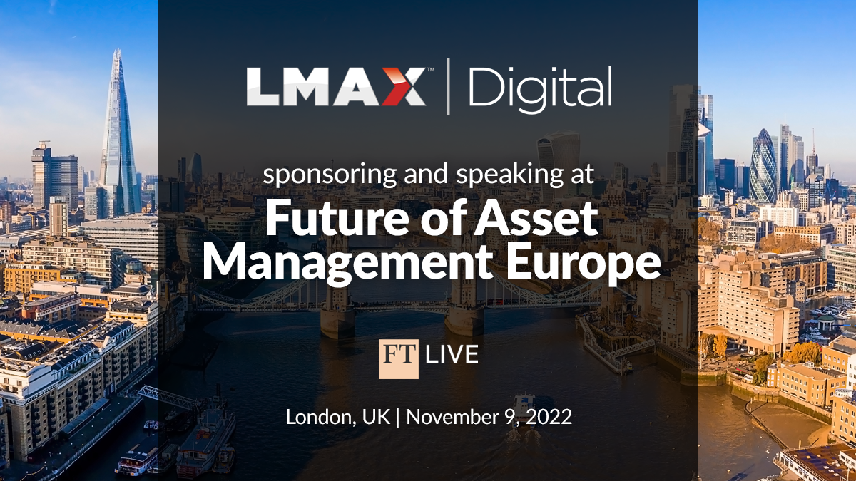 Future of Asset Management Europe - LMAX Group